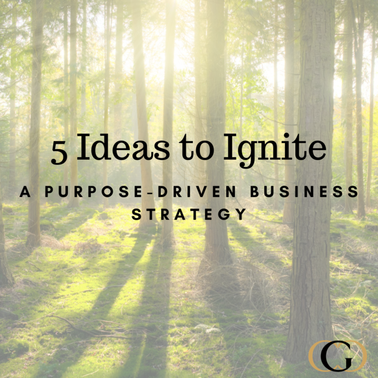 5 Ideas to Ignite a Purpose-Driven Business Strategy - Christina Giordano